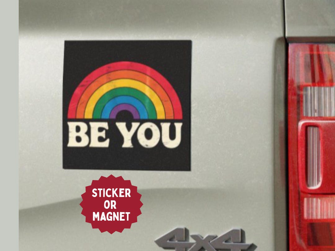 Be You Pride Sticker or Magnet: Rainbow LGBTQ+ Vinyl Decal - Etsy
