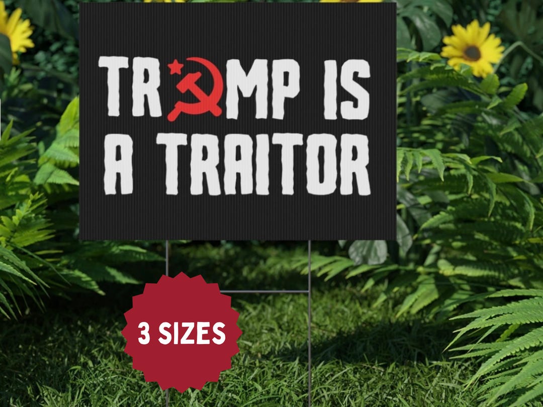 Trump is a Traitor Yard Sign, Protest Sign | No Kings Protest Sign ...