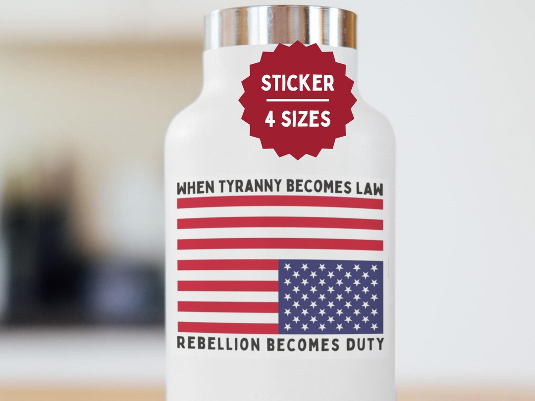 When Tyranny Becomes Law, Rebellion Becomes Duty Stickers for Car ...