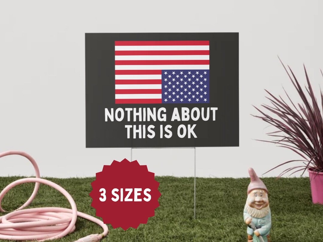 We Are Not OK Yard Sign, Protest Sign | Nation Under Duress Sign | No ...