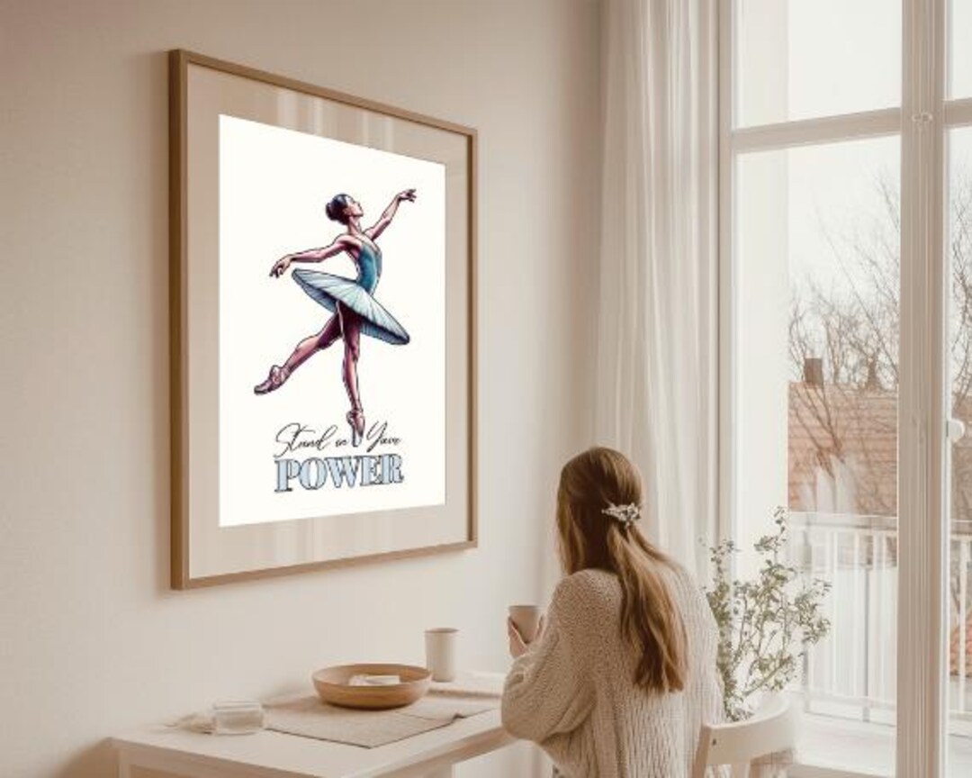 Stand in Your Power Ballerina Art, Inspiring Ballet Poster, Girl Power ...