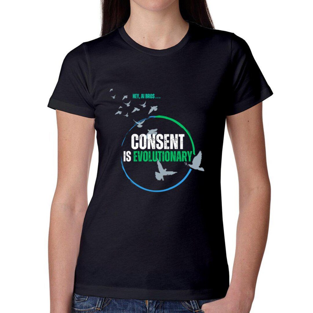 AI Bros Consent is Evolutionary Women’s T-shirt, Anti AI, Against ...
