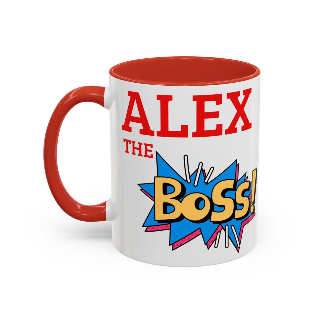 Alex the Boss Mug - Personalized Colorful Coffee Cup - Funny Boss Gift ...