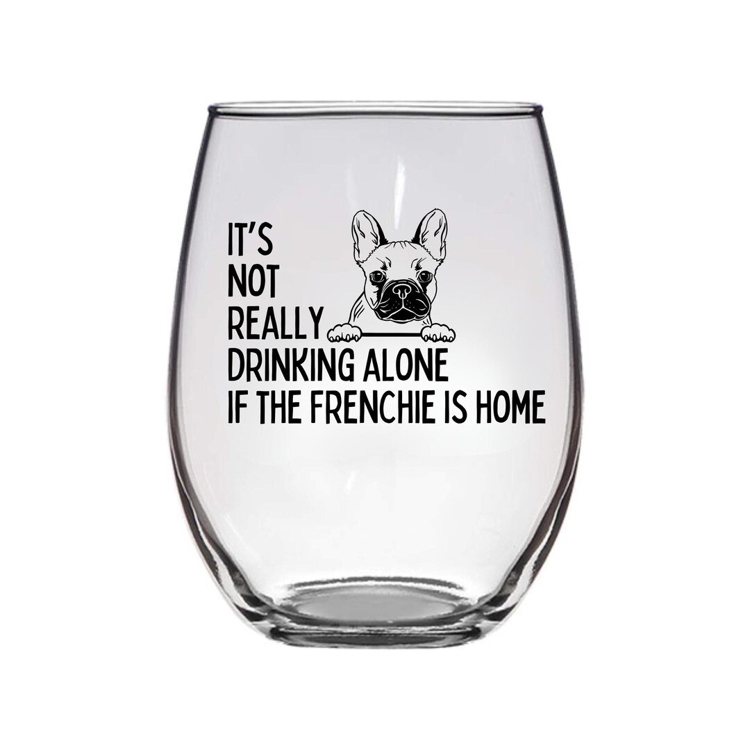 French Bulldog Wine Glass - Frenchie Mom Gift - French Bulldog Gift ...