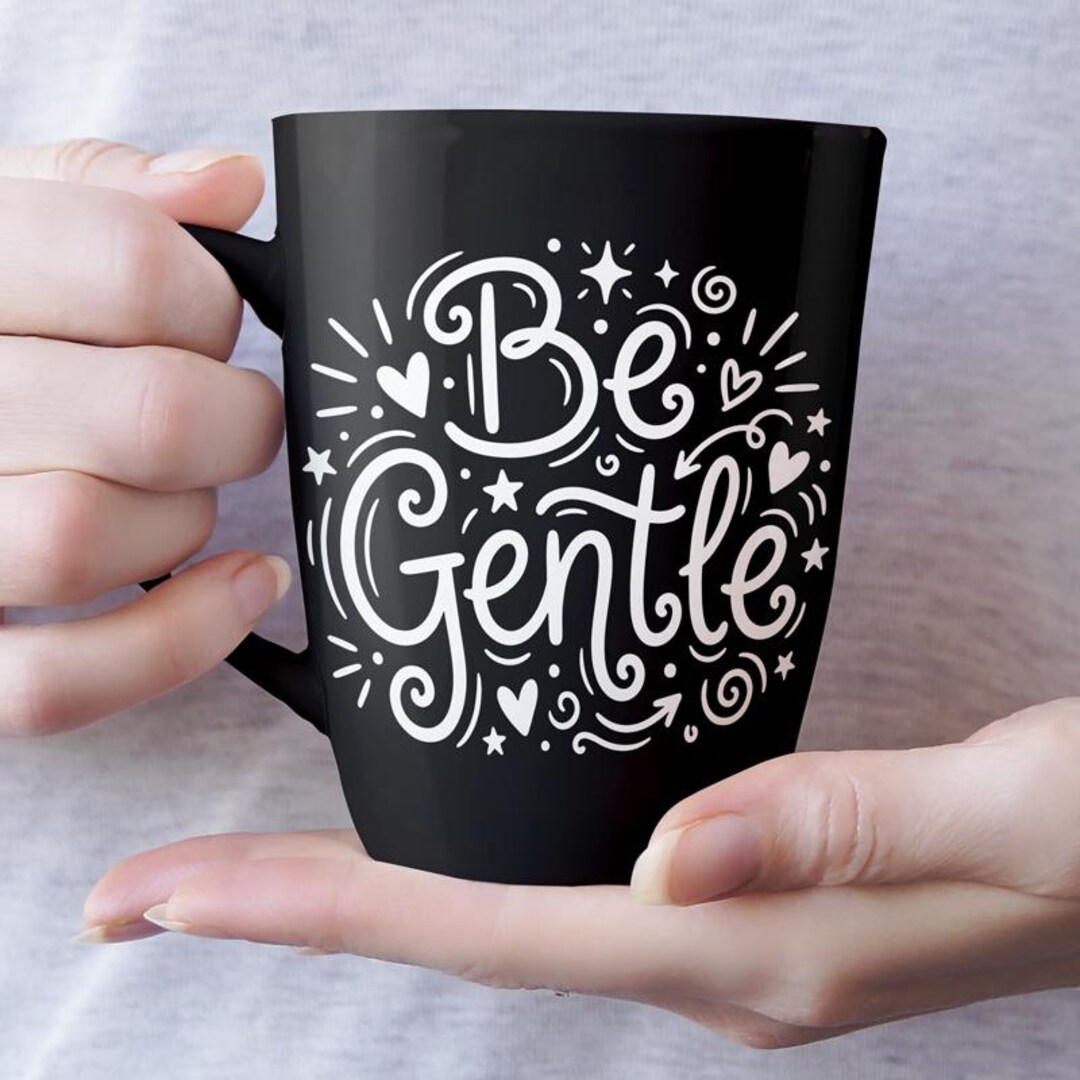 Be Gentle SVG / Kindness Quote / Inspirational Typography (digital ...