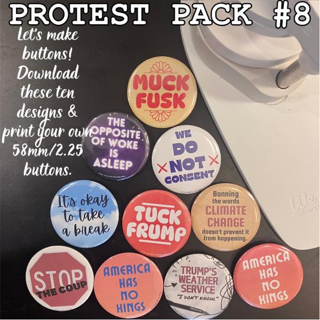 8) Press Buttons & Resist Fascism! 2025 PROTEST PACK #8: Ten 58mm/2.25 ...