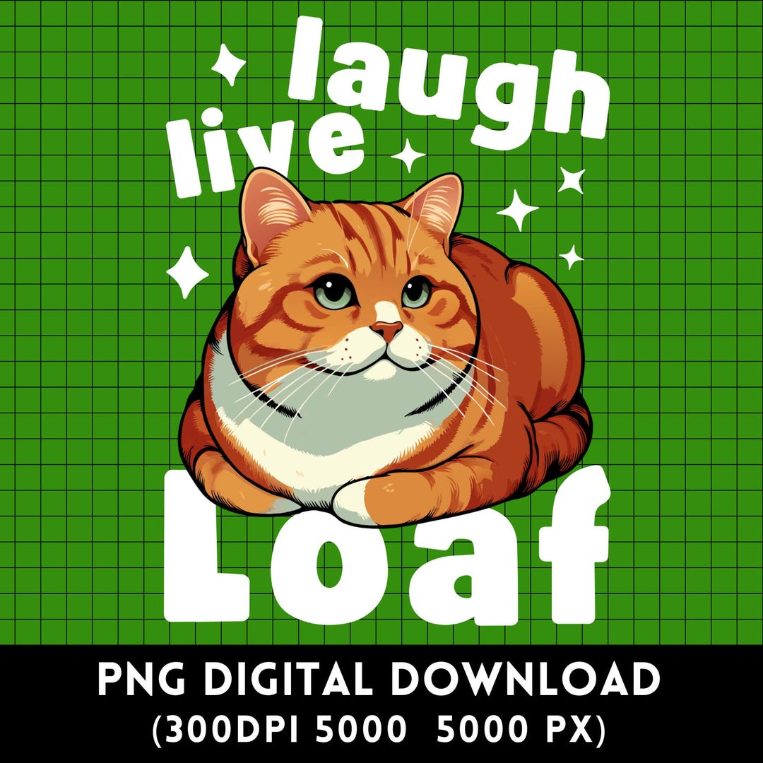 Live Laugh Loaf PNG, Cute Chonky Orange Cat Loaf of Bread, Funny Ginger ...