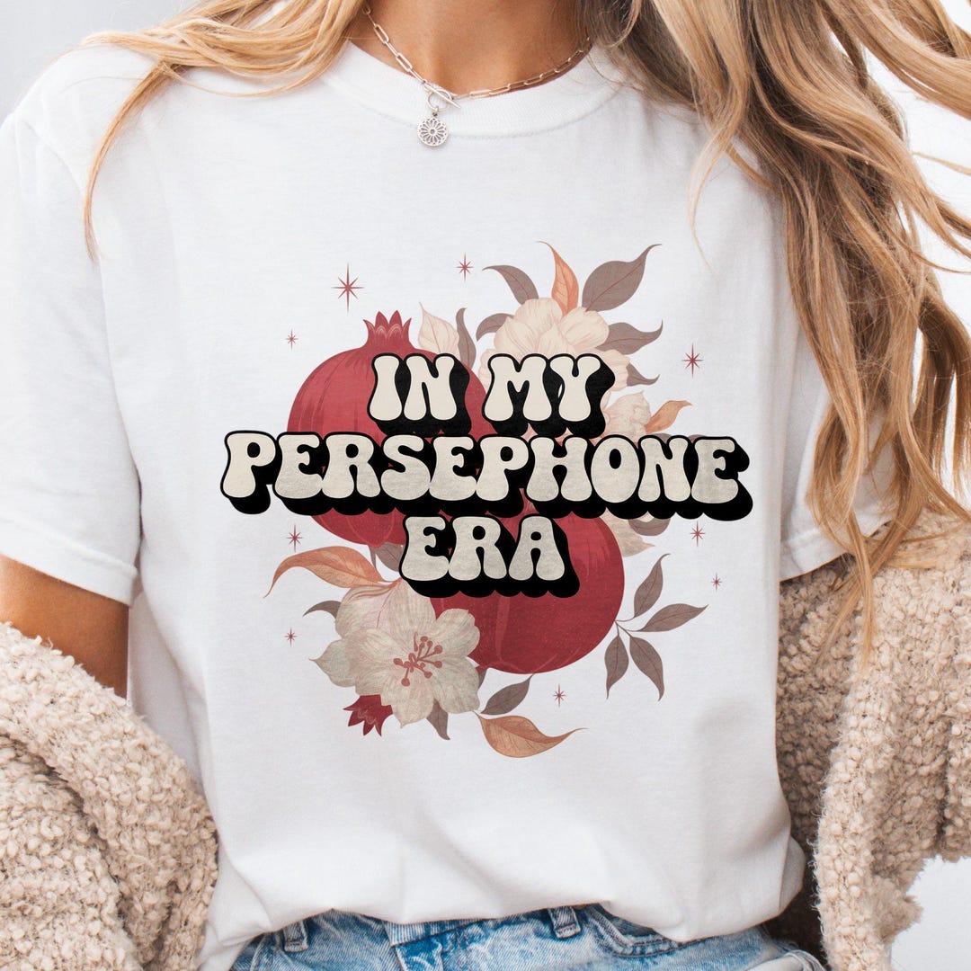 Comfort Colors in My Persephone Era Shirt Persephone Greek Mythology ...