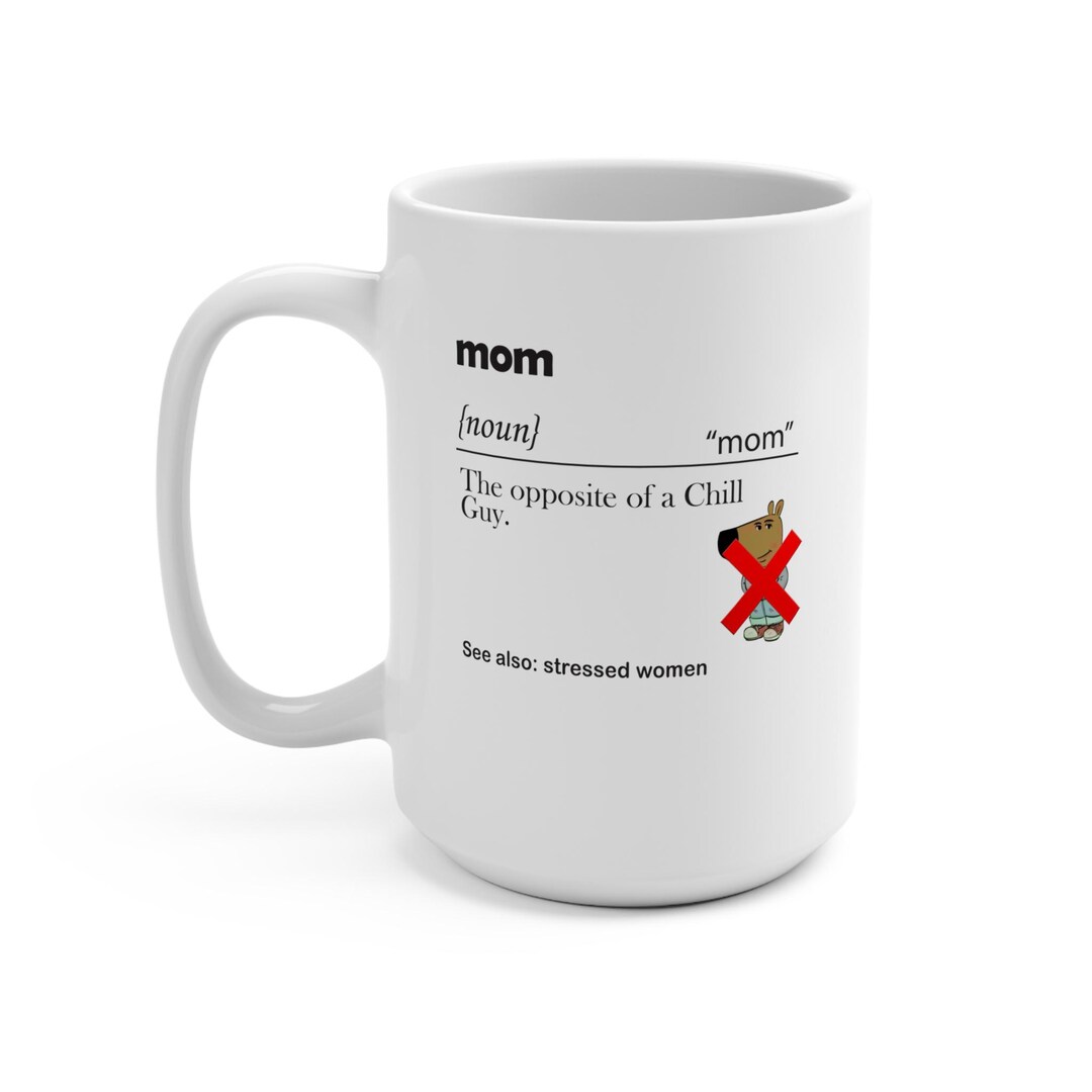 Mom Definition Coffee Cup, Chill Guy Meme Gift, Funny Sarcasm, Mother's ...