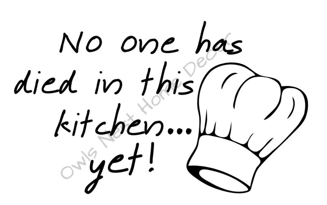 No One Has Died in This Kitchen...yet SVG File, Digital Download, Cut ...