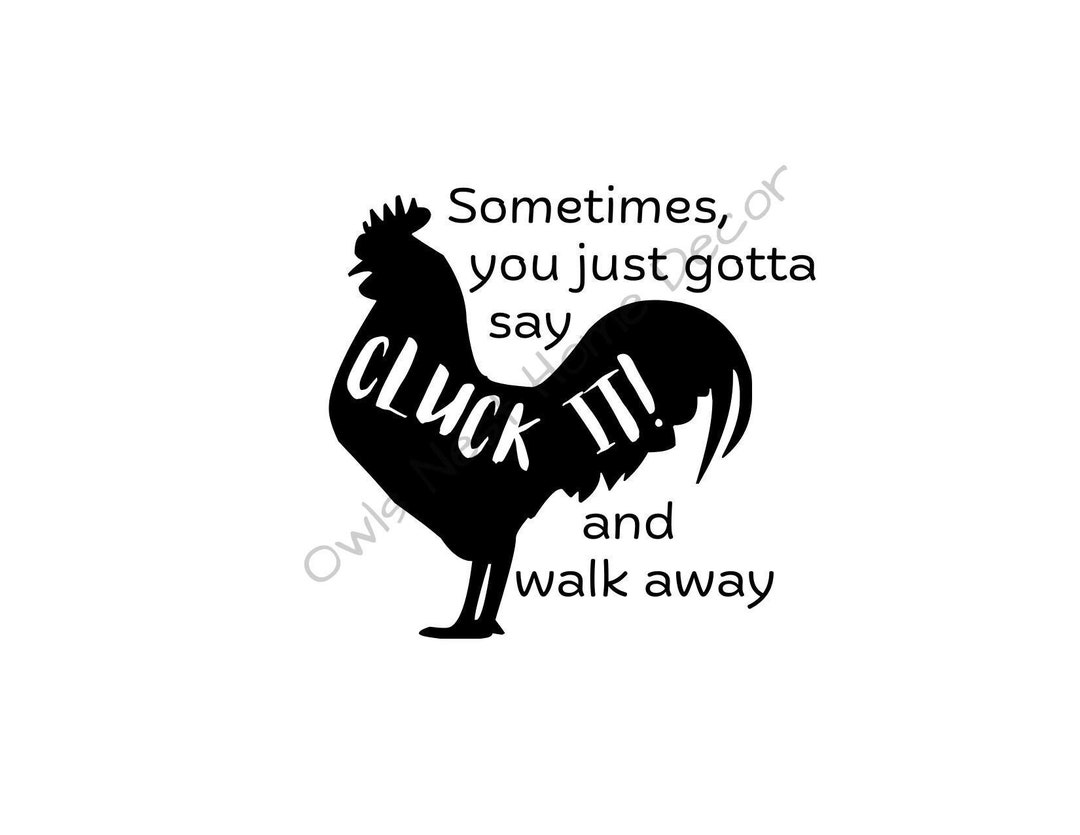 Cluck It SVG File, Digital Download, Cut File, Cricut, Silhouette Cut ...