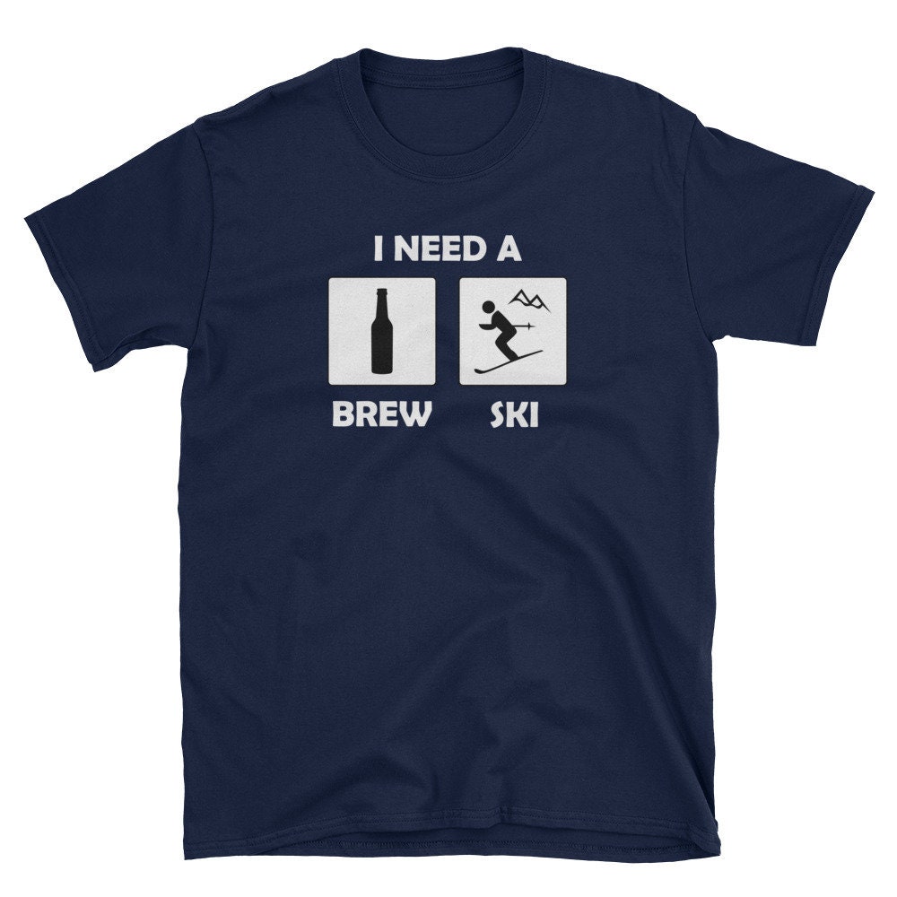 I Need A Brewski Funny Skiing T-shirt / Day Drinking Beer | Etsy
