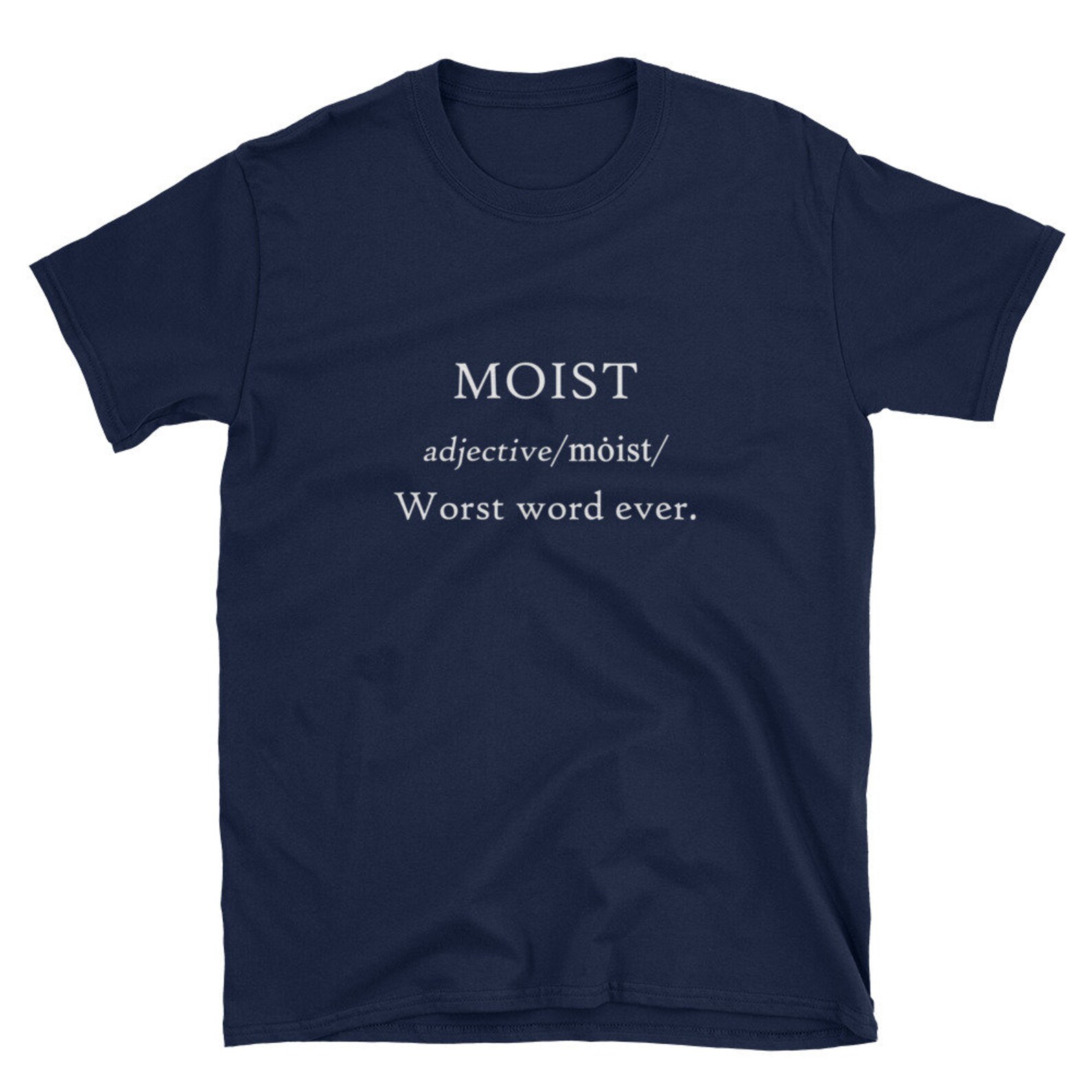 Moist is the Worst Word Ever Definition Shirt / Gift Funny English ...