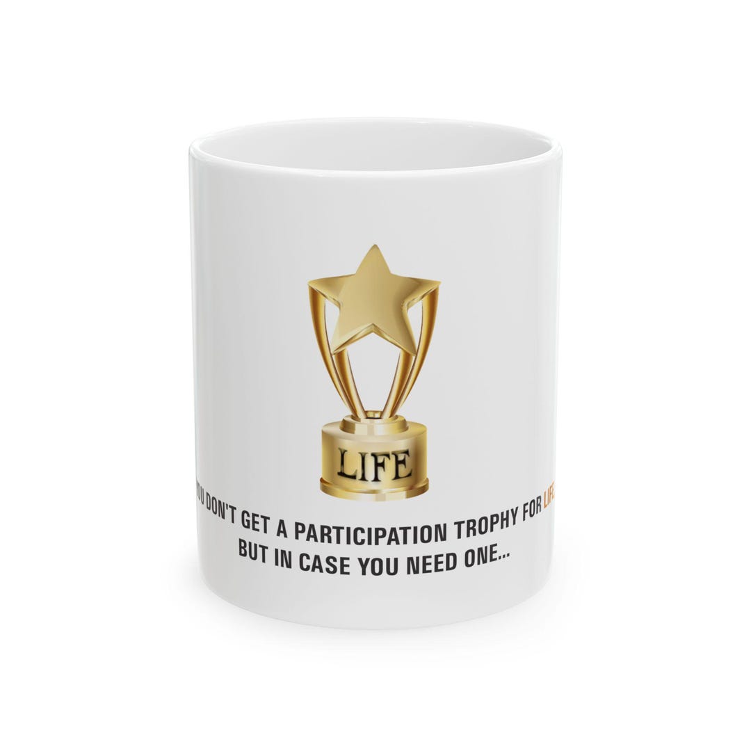 Funny Life Participation Trophy Mug - Sarcastic Gold Star Gift for ...