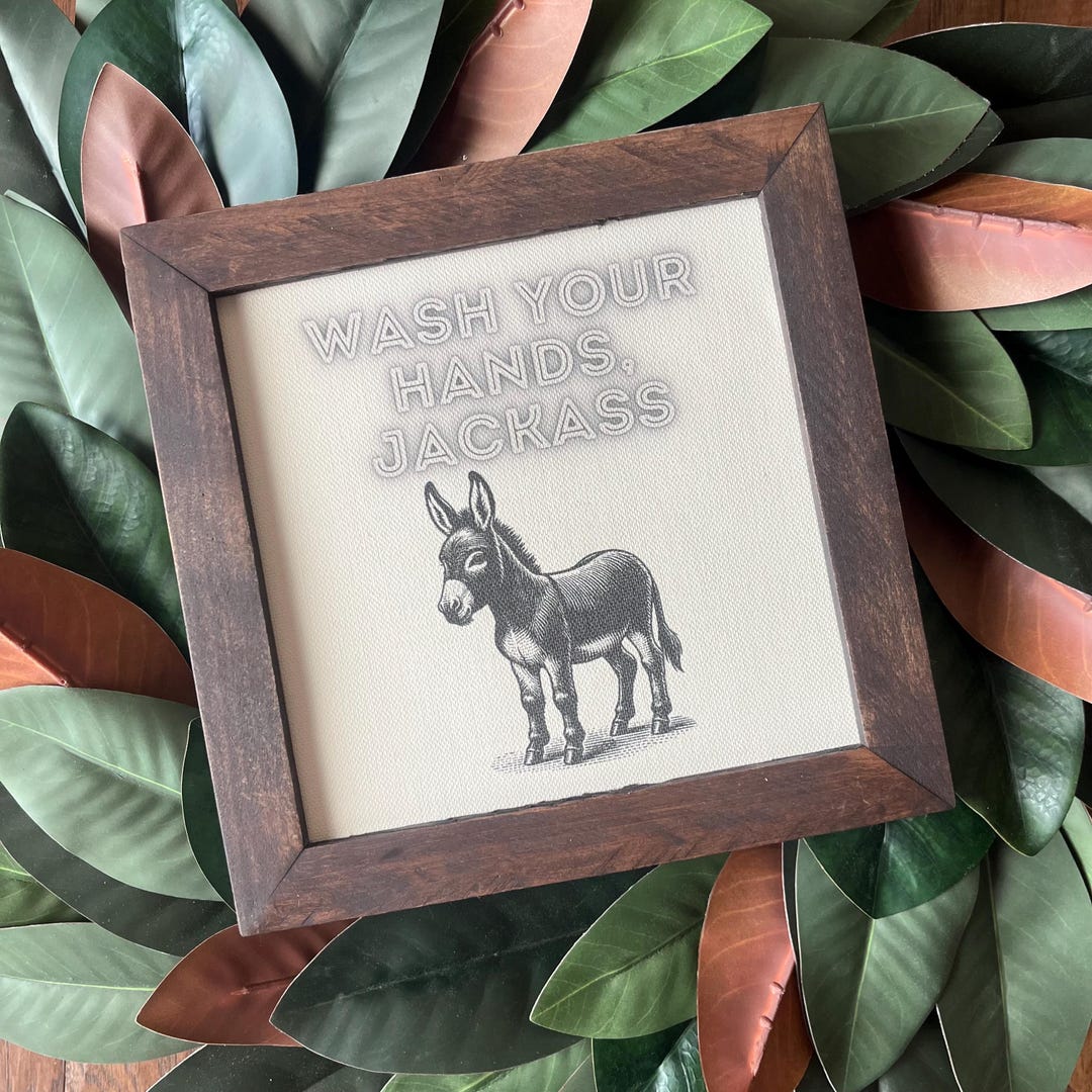Funny Bathroom Sign: Wash Your Hands Jackass, Reclaimed Wood Frame - Etsy