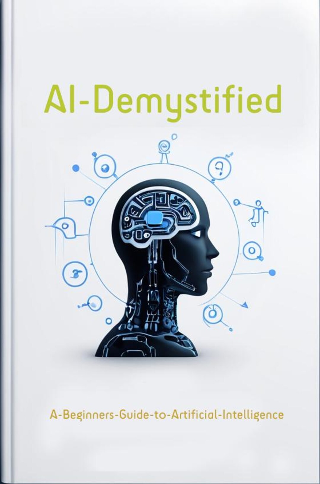 AI Demystified: A Beginner’s Guide to Artificial Intelligence | Digital Ebook - Etsy
