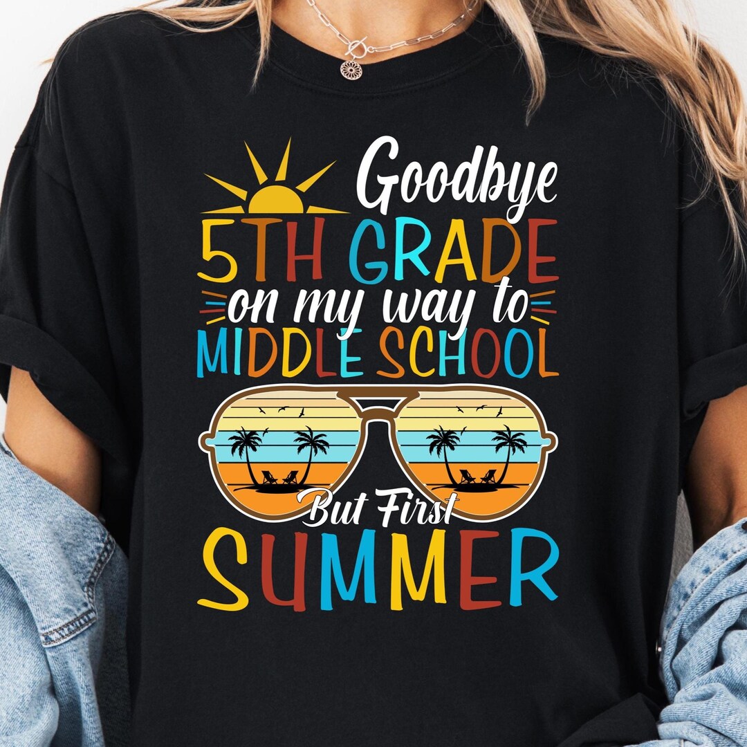 Goodbye 5th Grade Graduation to Hello Summer & Middle School, Last Day ...