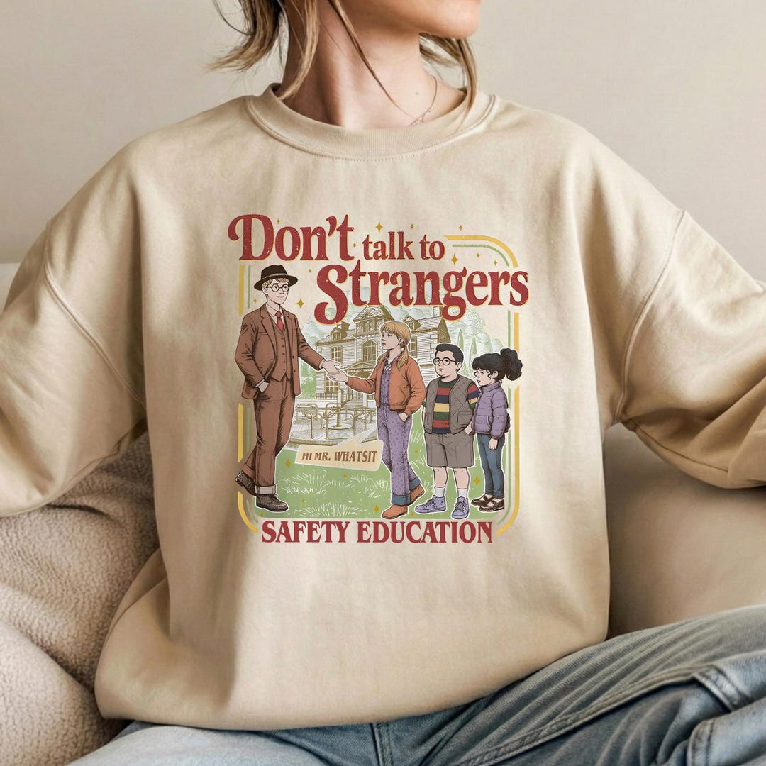 Amazing Don T Talk To Strangers Shirt Photos