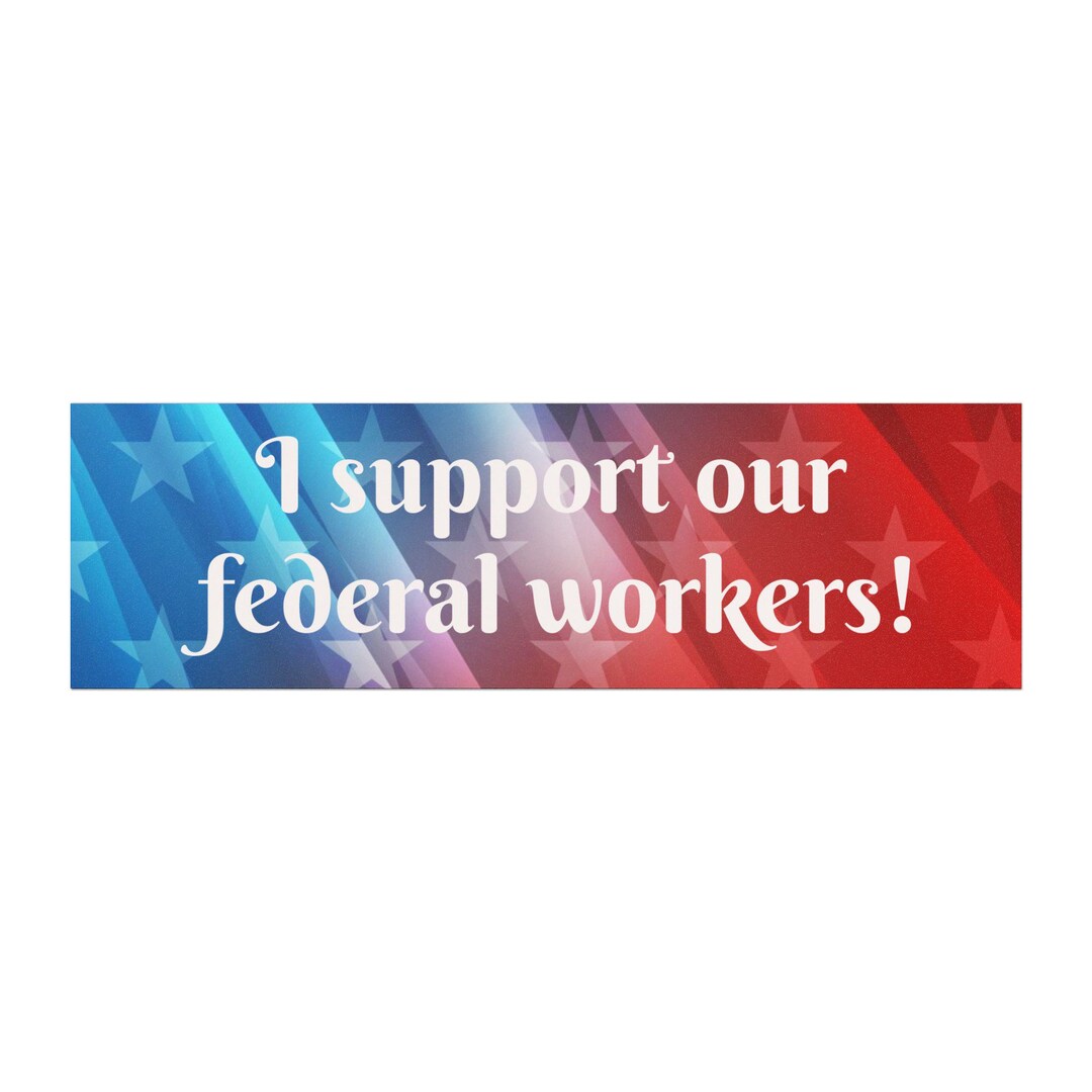 Patriotic Car Magnets, I Support Our Federal Workers, Bumper Sticker ...