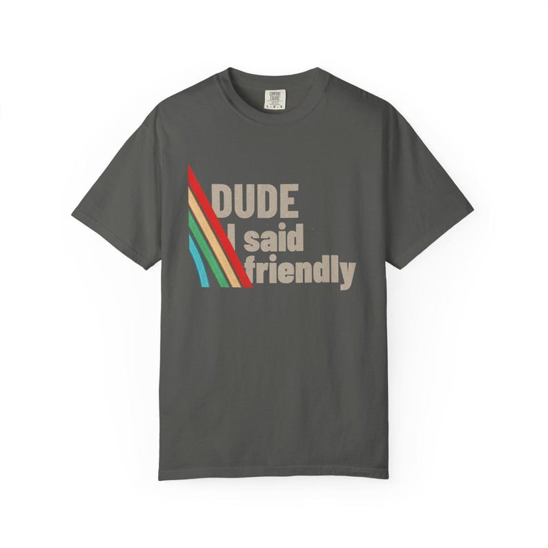 Arc Raiders Shirt - Dude I Said Friendly - Etsy