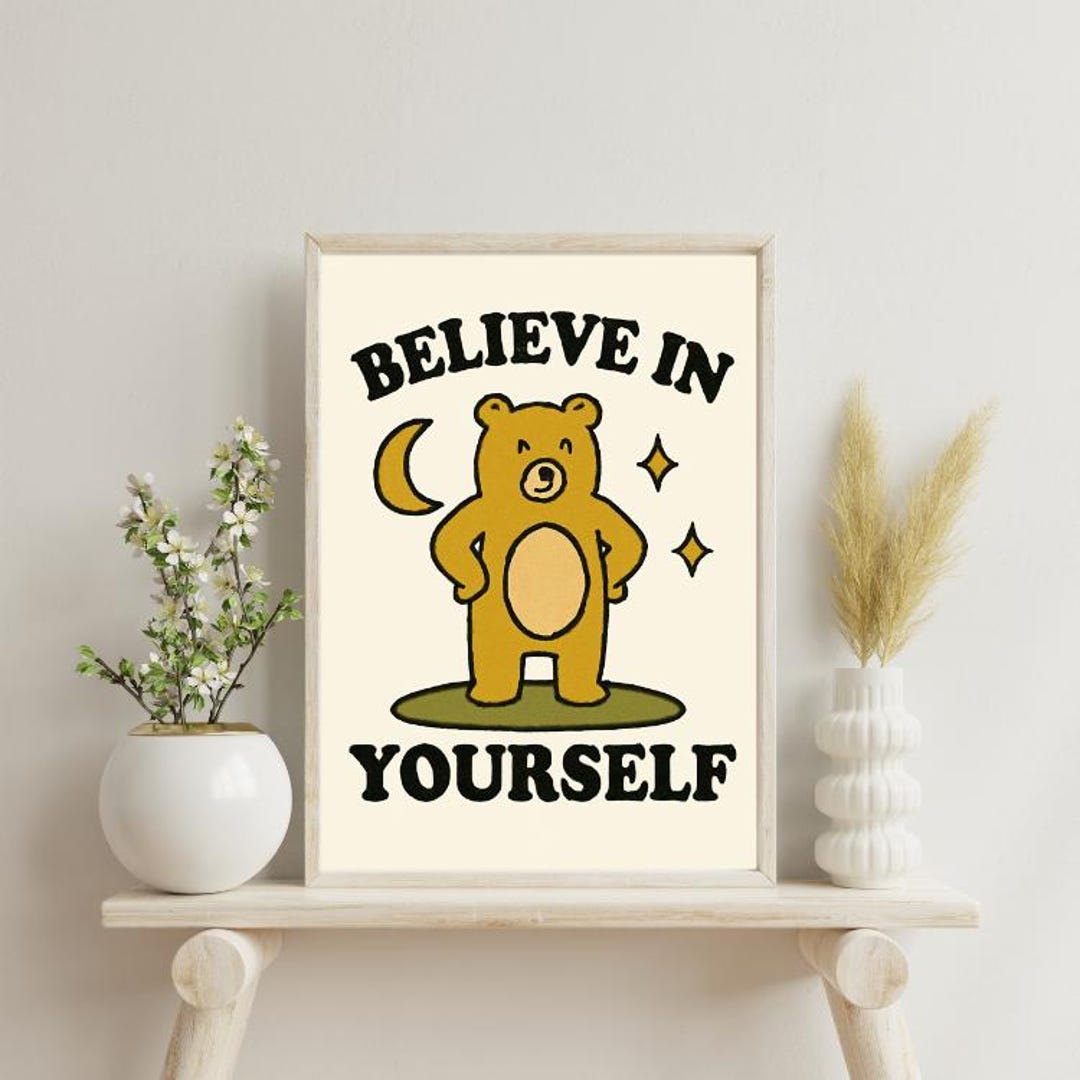 Motivational Bear Wall Art | 'believe in Yourself' Digital Print | Cute ...