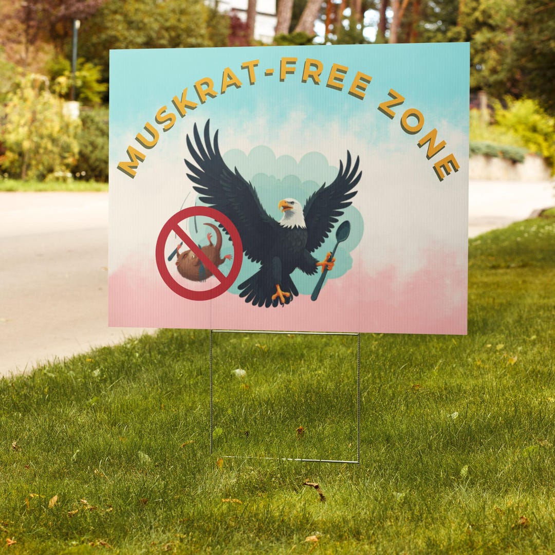 Yard Sign - Muskrat-free Zone Eagle W/ Spoon VS Muskrat W/ Fork ...