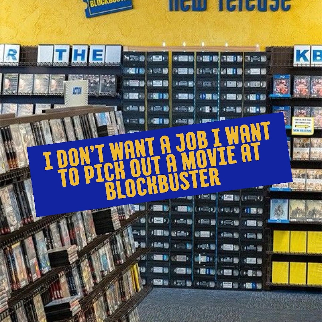 Video Store Inspired Bumper Sticker - "i Dont Want a Job, I Want to Pick Out a Movie at ...