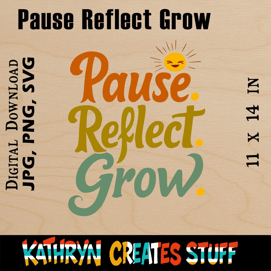 Pause Reflect Grow SVG PNG JPG | Retro Positive Quote Design ...