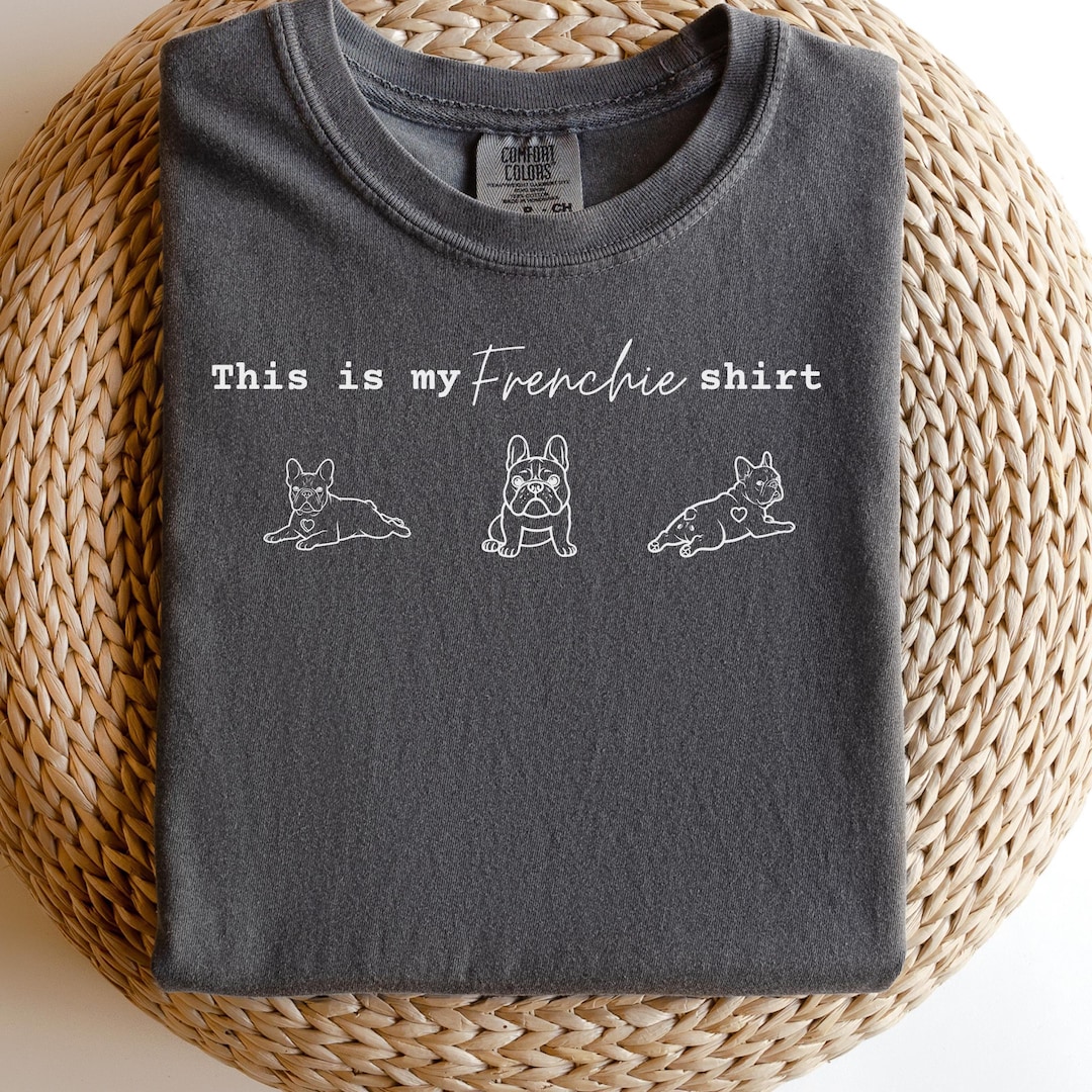 Comfort Colors Frenchie Shirt, French Bulldog Lover Tee, Cute Frenchie ...