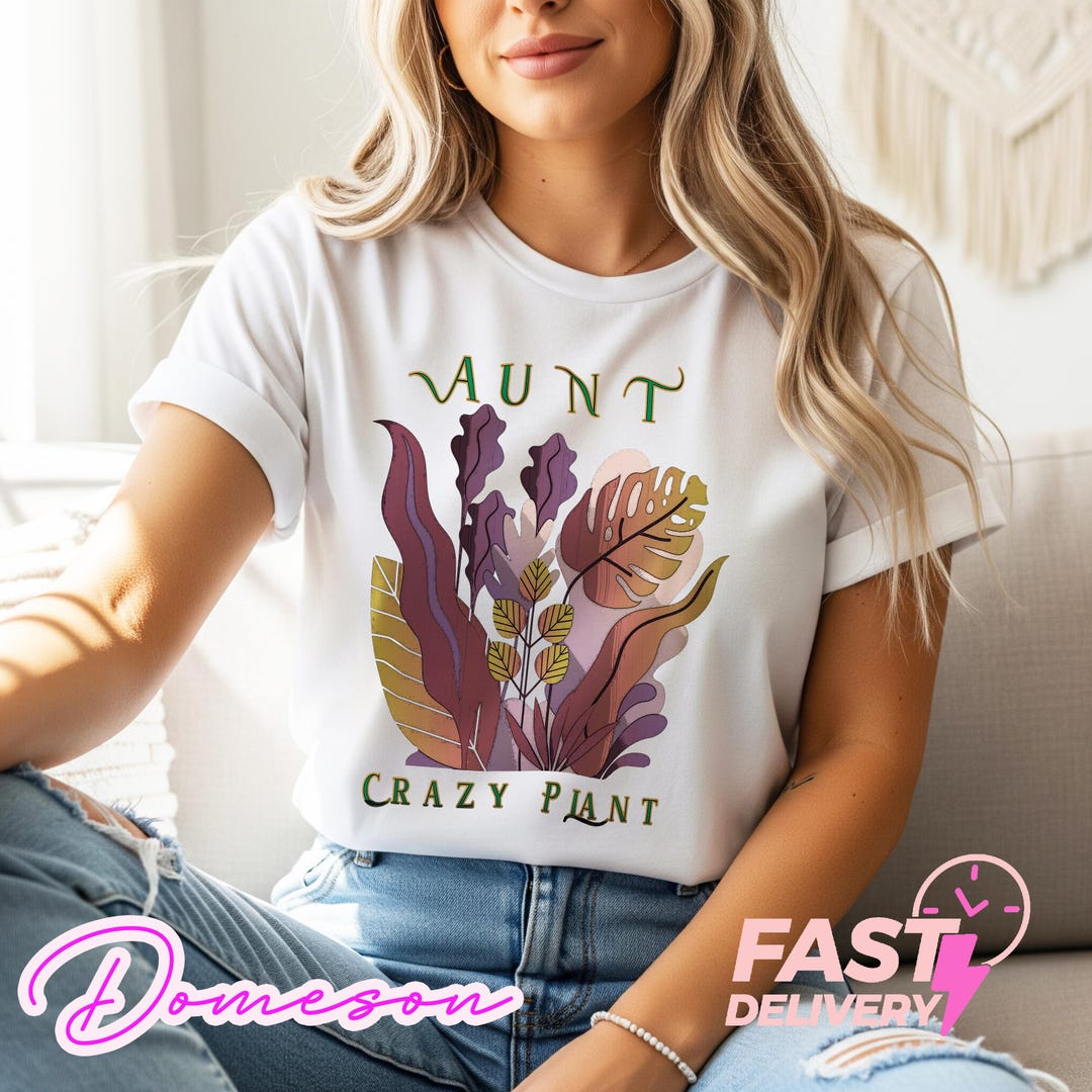 Crazy Plant Aunt Shirt,funny Plant Lover Gift,gardening Humor Shirt ...
