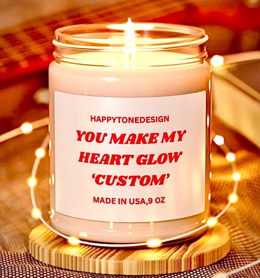 Personalized Custom Candle With Name , 'you Make My Heart Glow' Scented ...