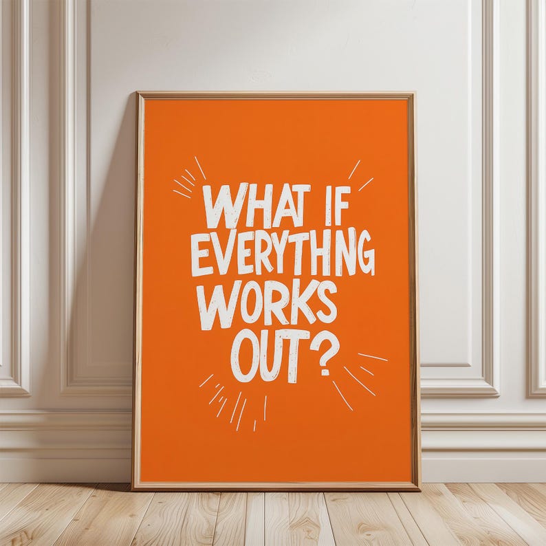 What If Everything Works Out Print, Printable Wall Art, Trendy Dorm ...