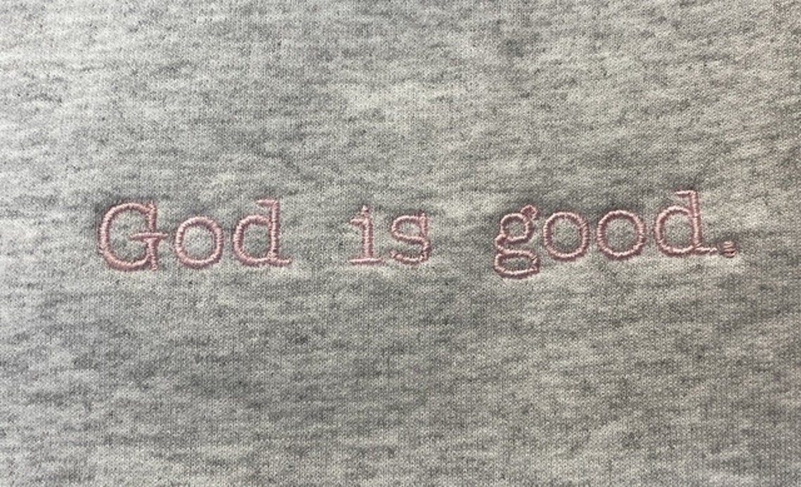 God is Good Sweatshirt Christian Sweatshirt Embroidered - Etsy