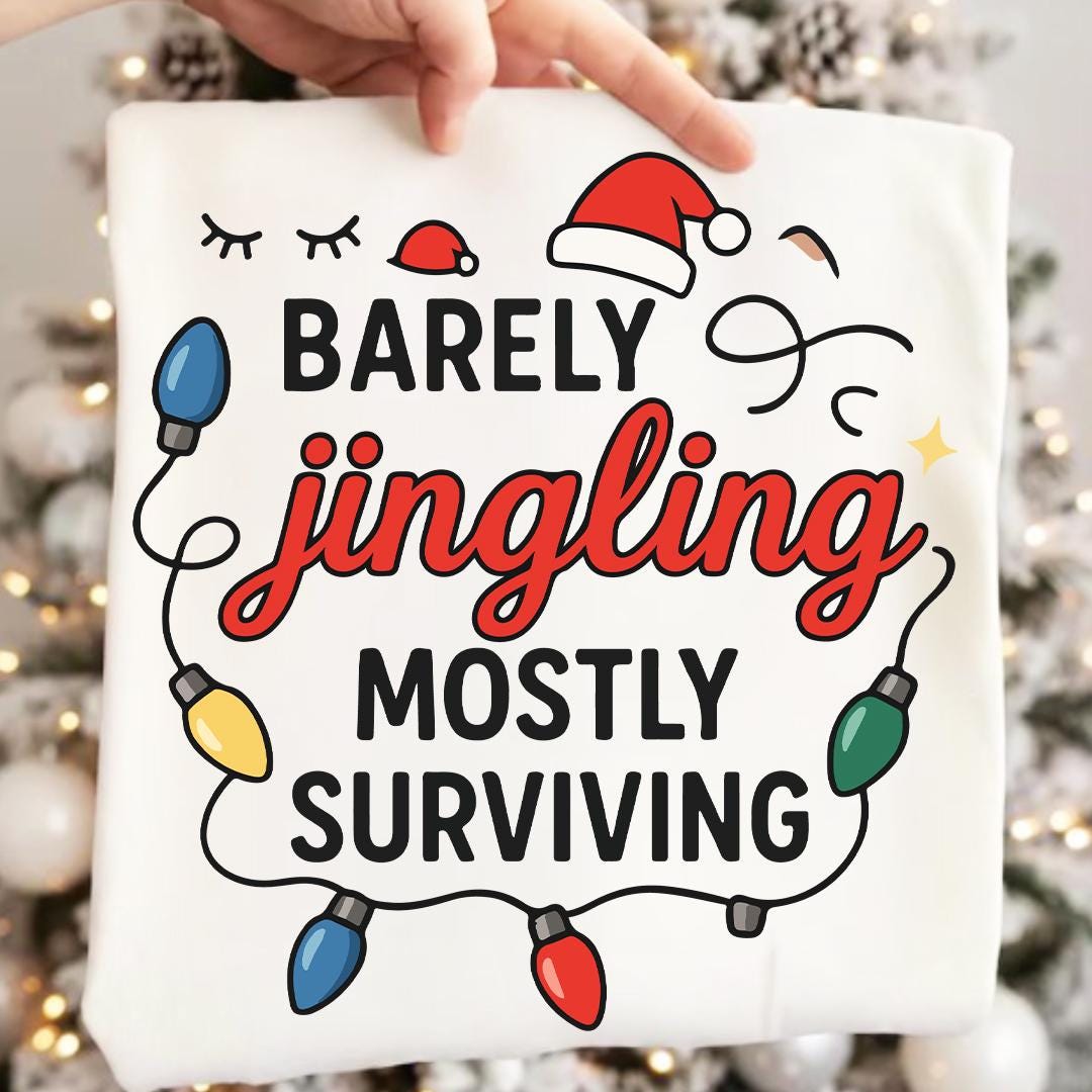 Barely Jingling Mostly Surviving PNG | Funny Christmas Quote | Tired ...