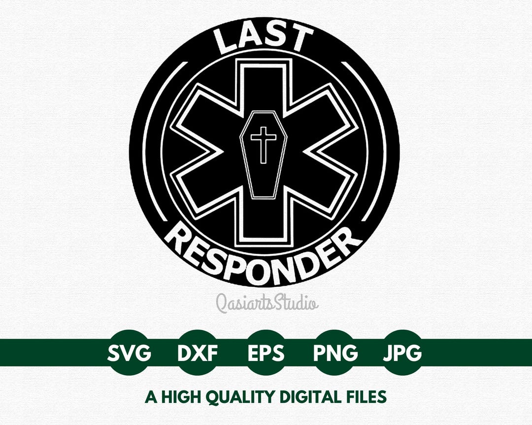 Last Responder Svg, Last Responder Svg Clipart, Eps, Png, Dxf - Instant ...