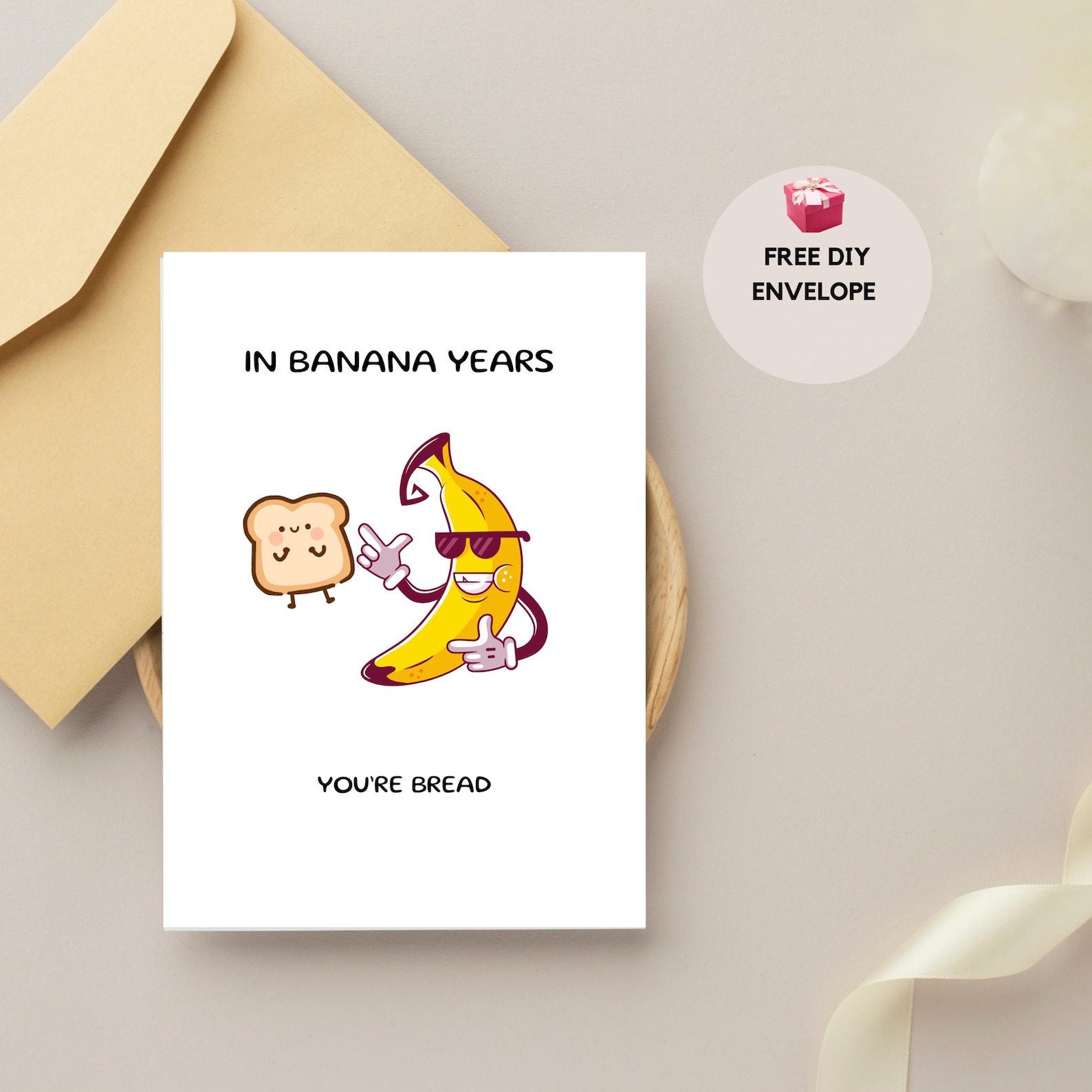 Funny Printable Birthday Card in Banana Years, You’re Bread Punny ...