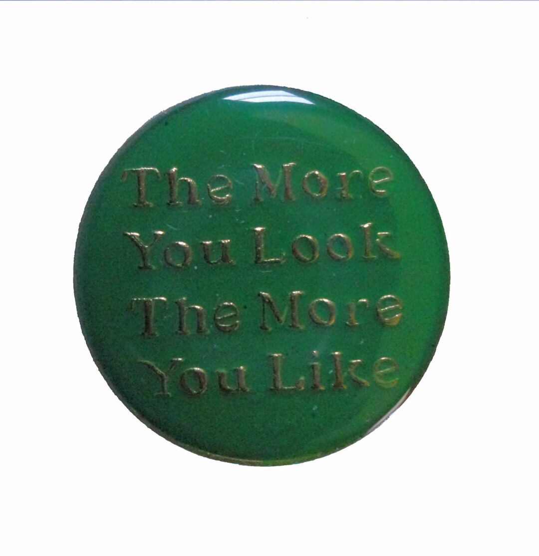 The More You LOOK the More You Like Vintage Enamel Pin Lapel Badge ...