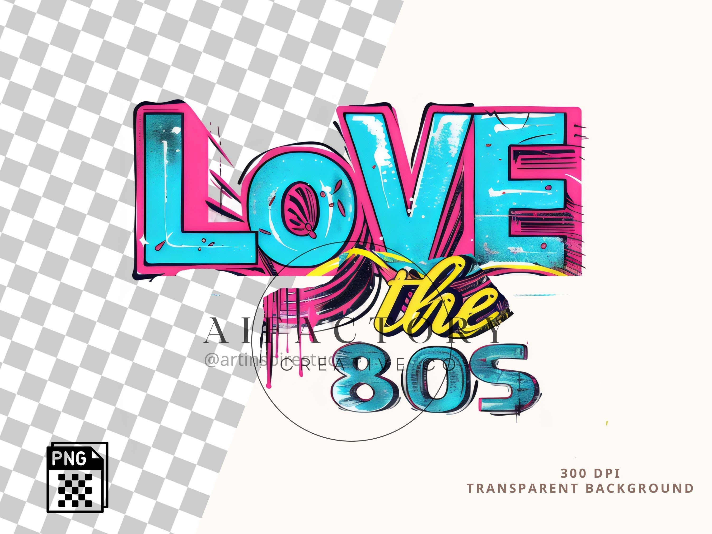 I Love the 80s Clipart, I Love the 80s Png, Neon 80s Clipart Bundle, Retro 80s PNG, Retro ...