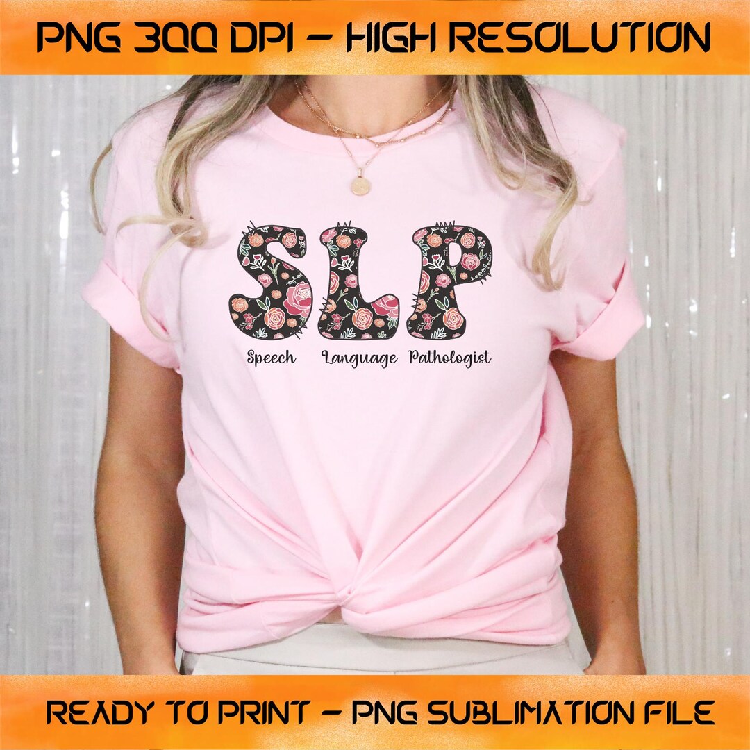 SLP Png, Slp Floral, Speech Language Pathologist Png, Slpshirt PNG, Slp ...