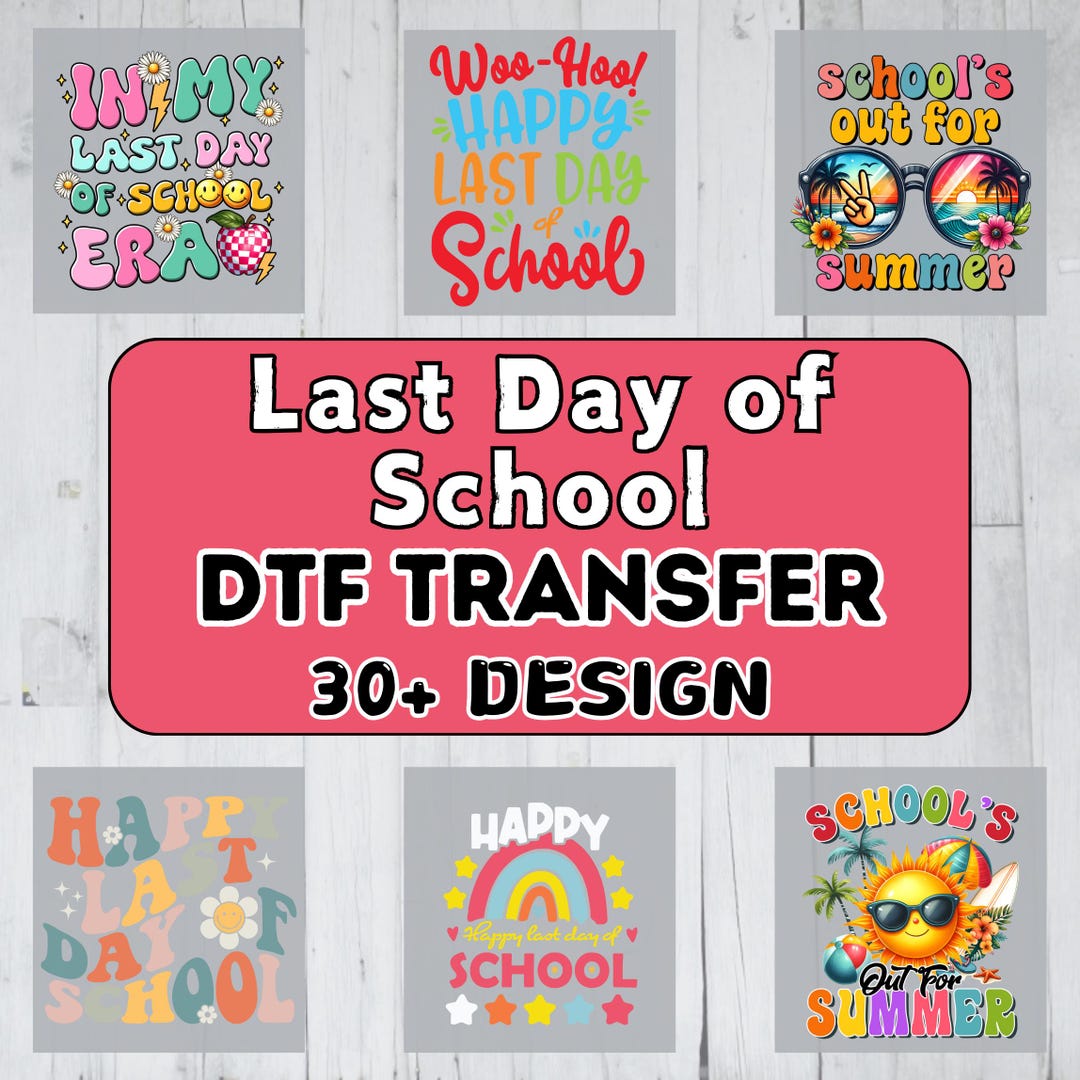 30+ Last Day of School DTF Transfer, Schools Out for Summer Iron-on ...