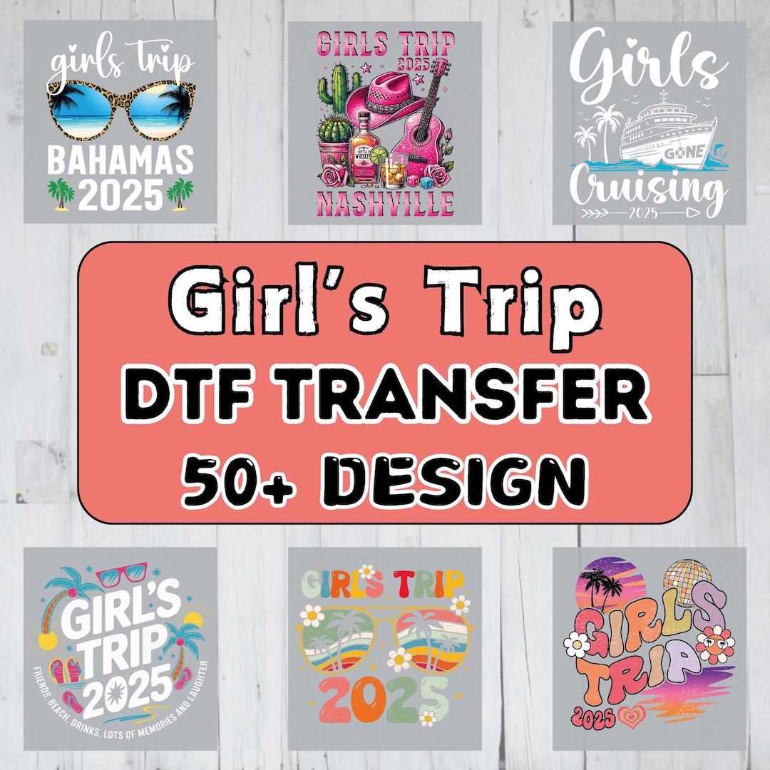 Girls Trip DTF Transfer, 50+ Designs, Summer Vacation Iron-on Decal - Etsy