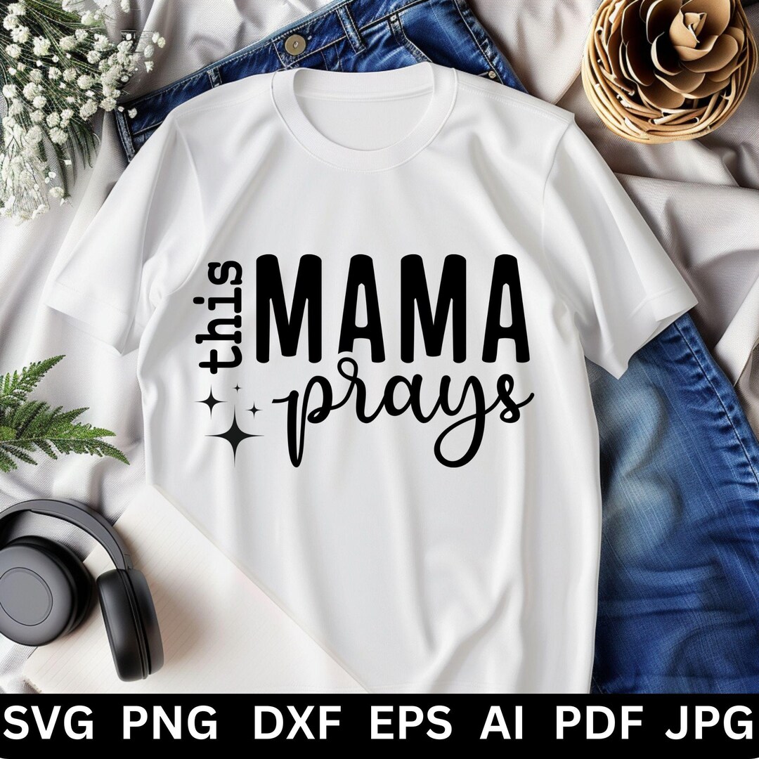 This Mama Prays Svg, Christian Mom Svg, Faith SVG Cut File, Religious ...