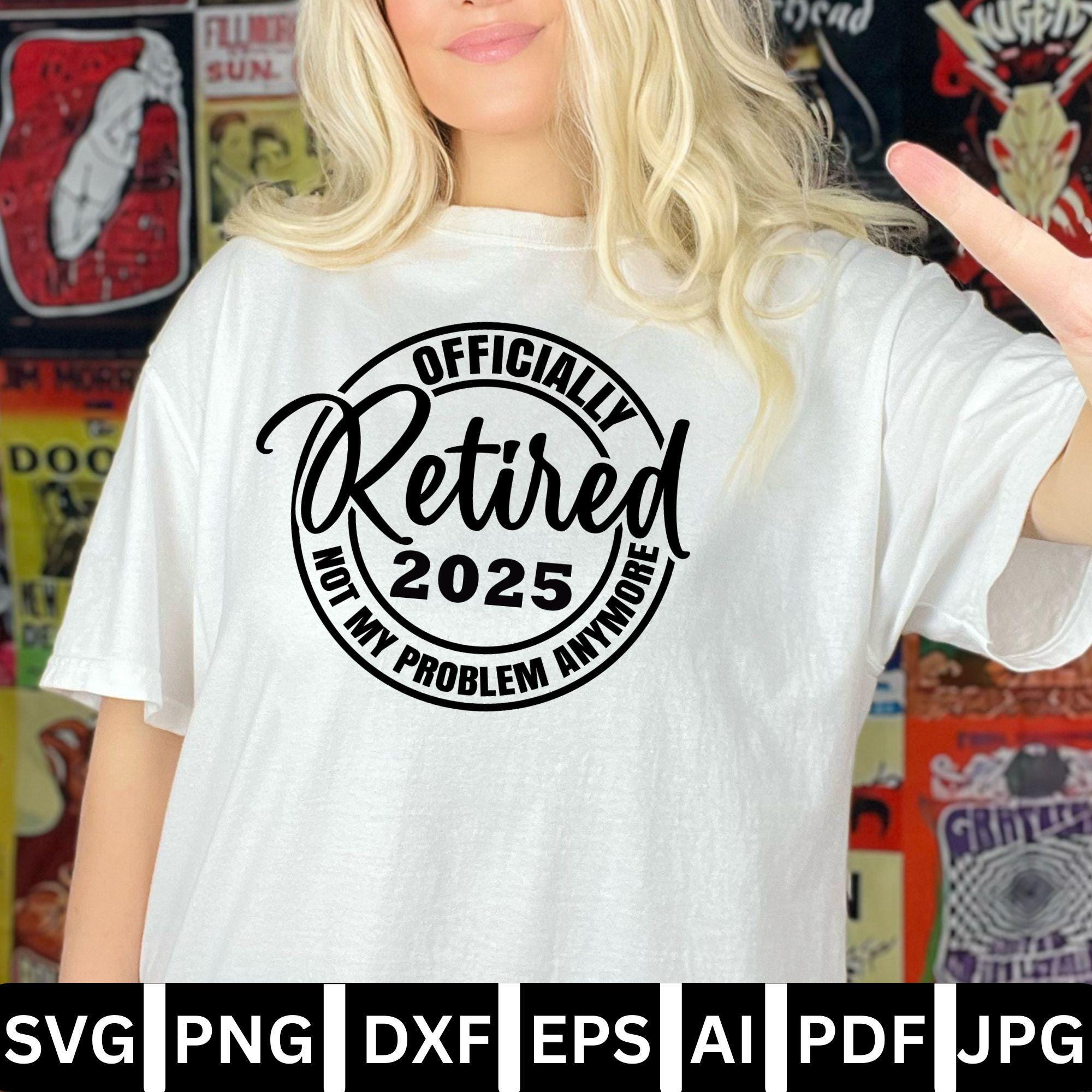Officially Retired Svg, Retirement 2025 Svg, Pension Svg, Cricut Svg ...