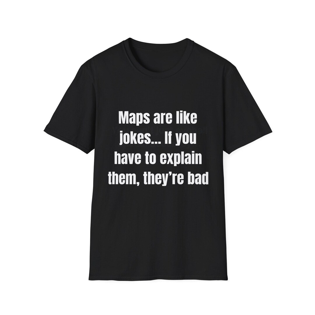 Funny GIS Shirt, Map Enthusiast Gift, Unisex Softstyle Tee, Geography ...