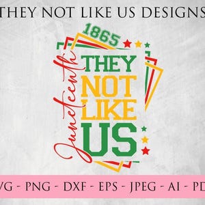 They Not Like Us Svg Png, Juneteenth Svg Png, Afro Juneteenth, Independence Day Shirt Design ...