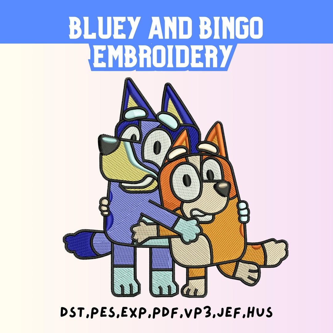Bluey and Bingo Hug Embroidery Design: Machine Embroidery File (instant ...