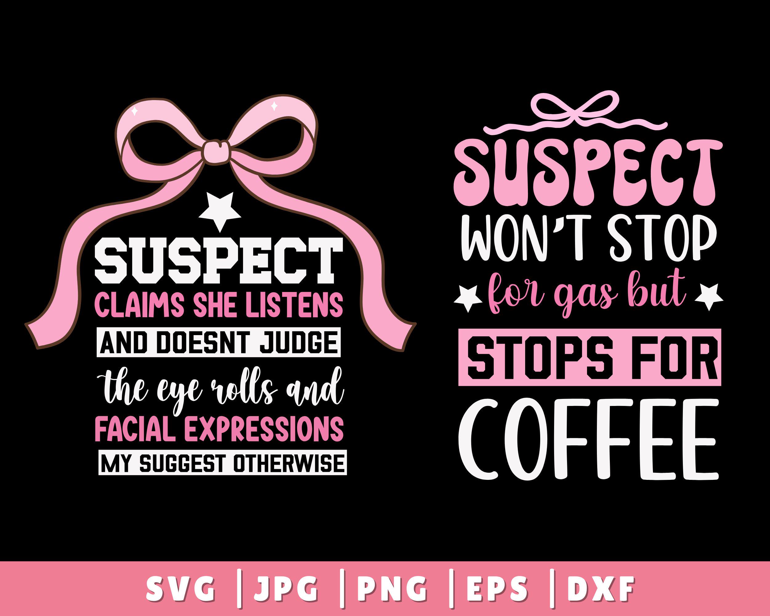 Suspect Claims SVG Bundle, Funny Sarcastic Quotes PNG, Preppy Coquette ...