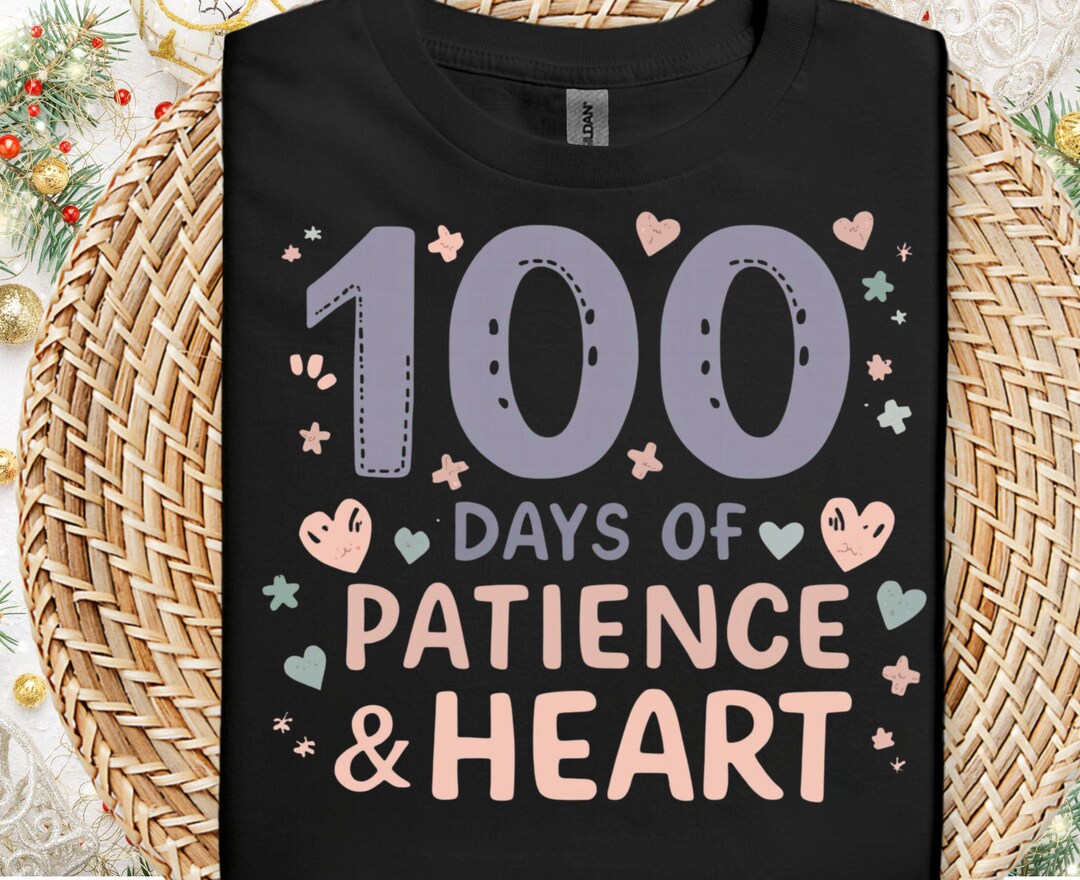 100 Days of Patience and Heart Shirt, Teacher 100 Days of School Tee ...