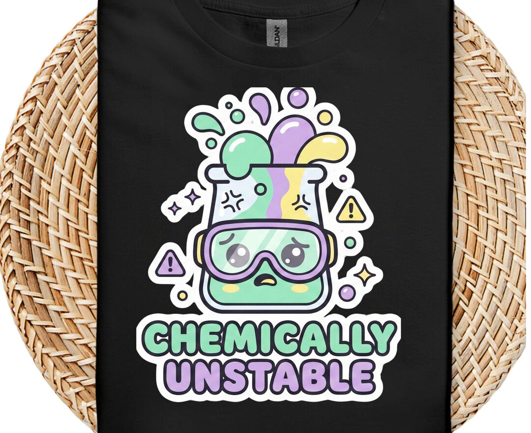 Chemically Unstable Shirt | Cute Chemistry Pun Tee | Funny Science ...