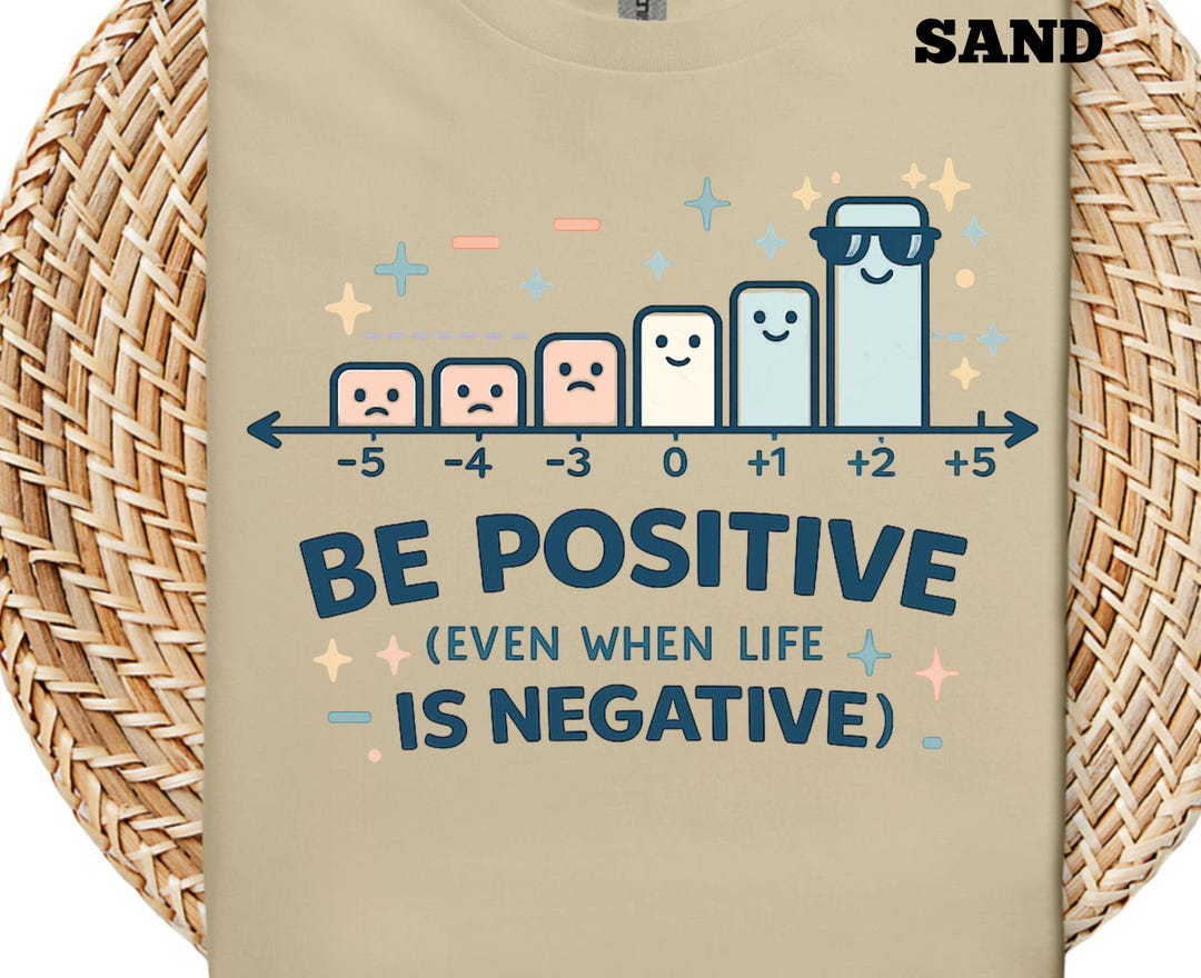 Be Positive (even When Life is Negative) T-shirt | Math Graph ...